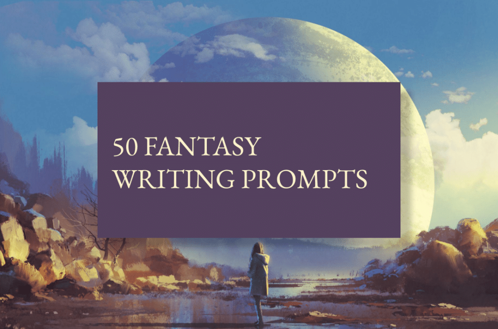 50 fantasy writing prompts - Fabled Planet