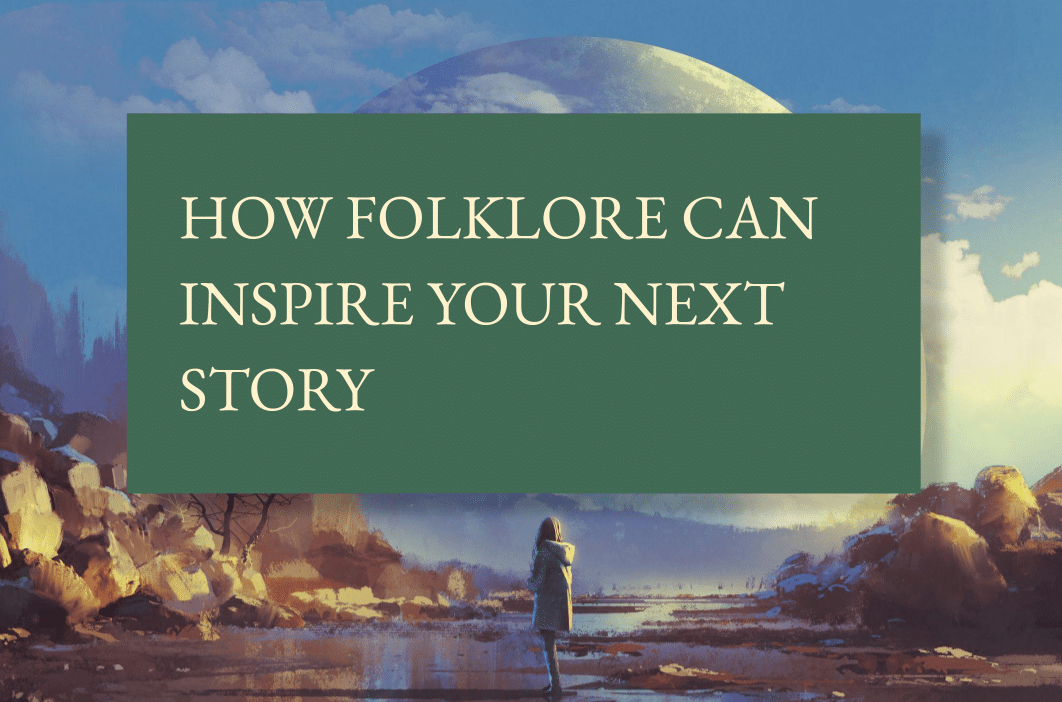 How folklore can inspire your next story - Fabled Planet