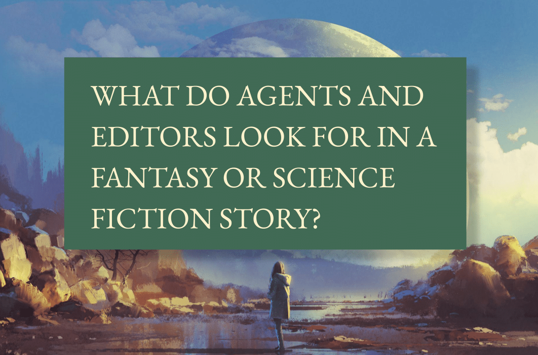 What do agents and editors look for in a fantasy or science fiction ...